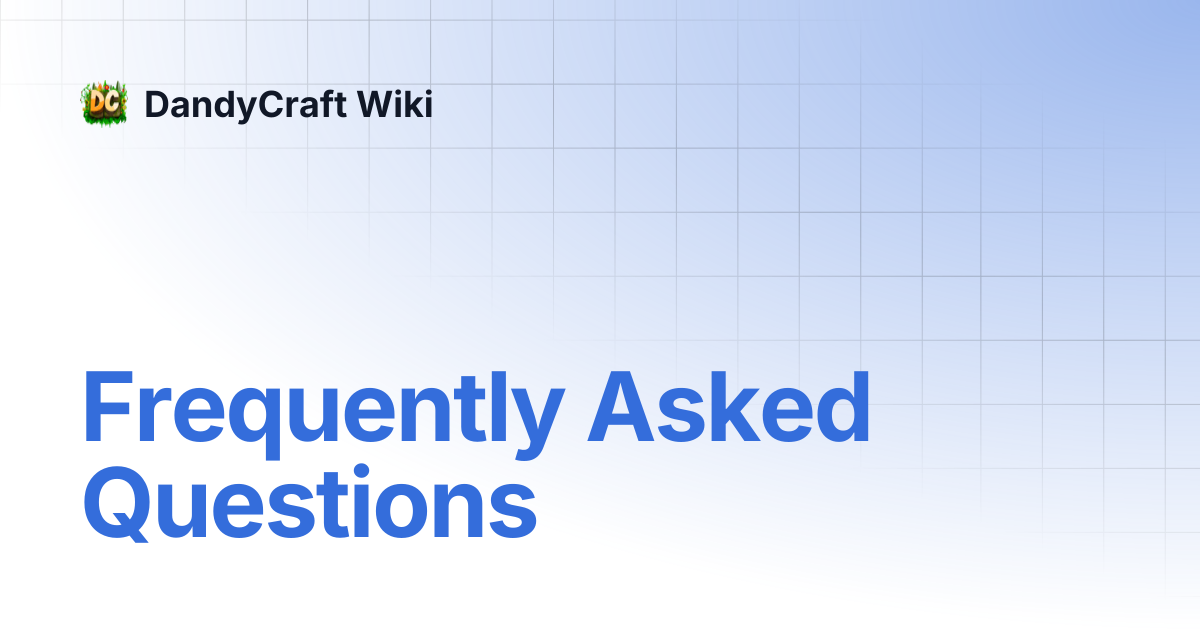 Frequently Asked Questions | DandyCraft Wiki